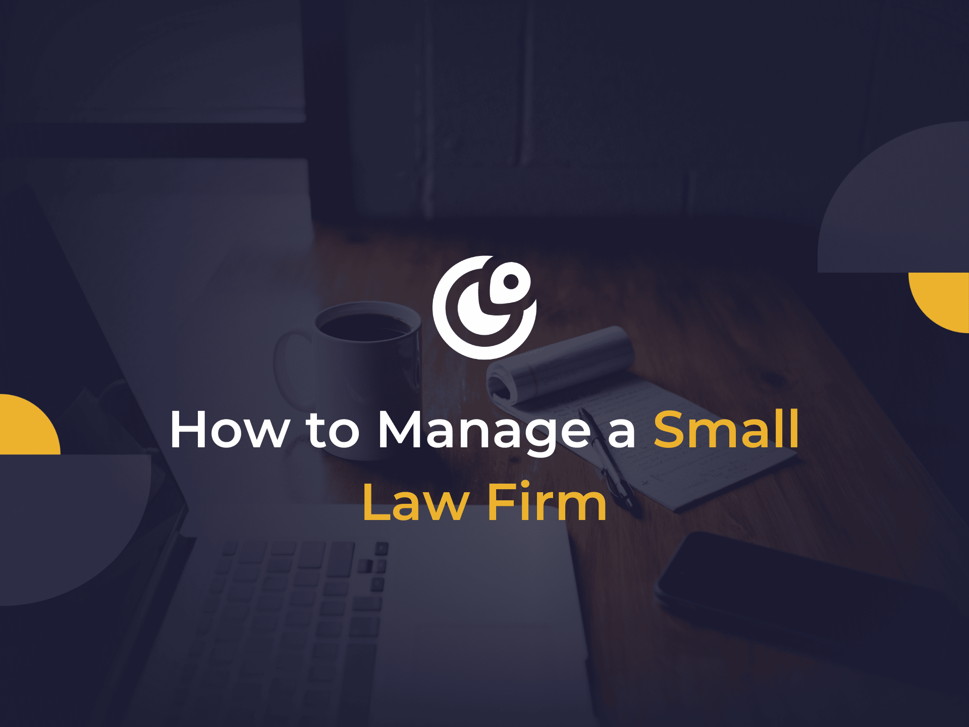 How To Manage a Small Law Firm in 2024